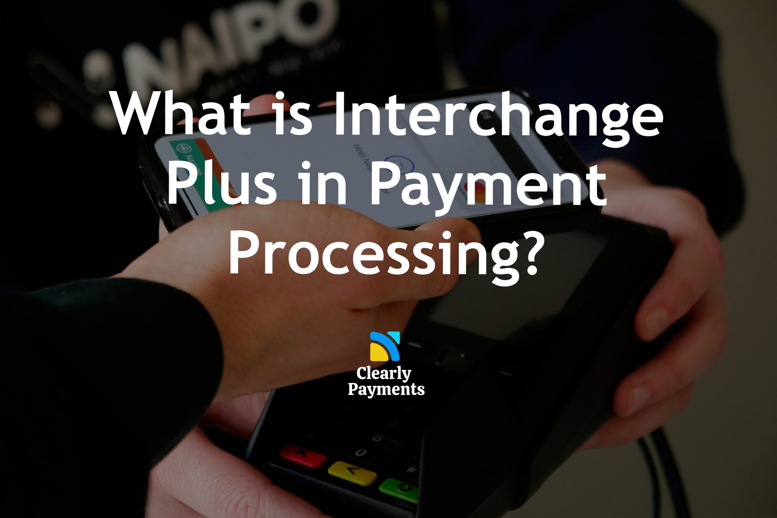 What is interchange plus in payment processing? - Credit Cards What is interchange plus in payment processing? - Credit Cards