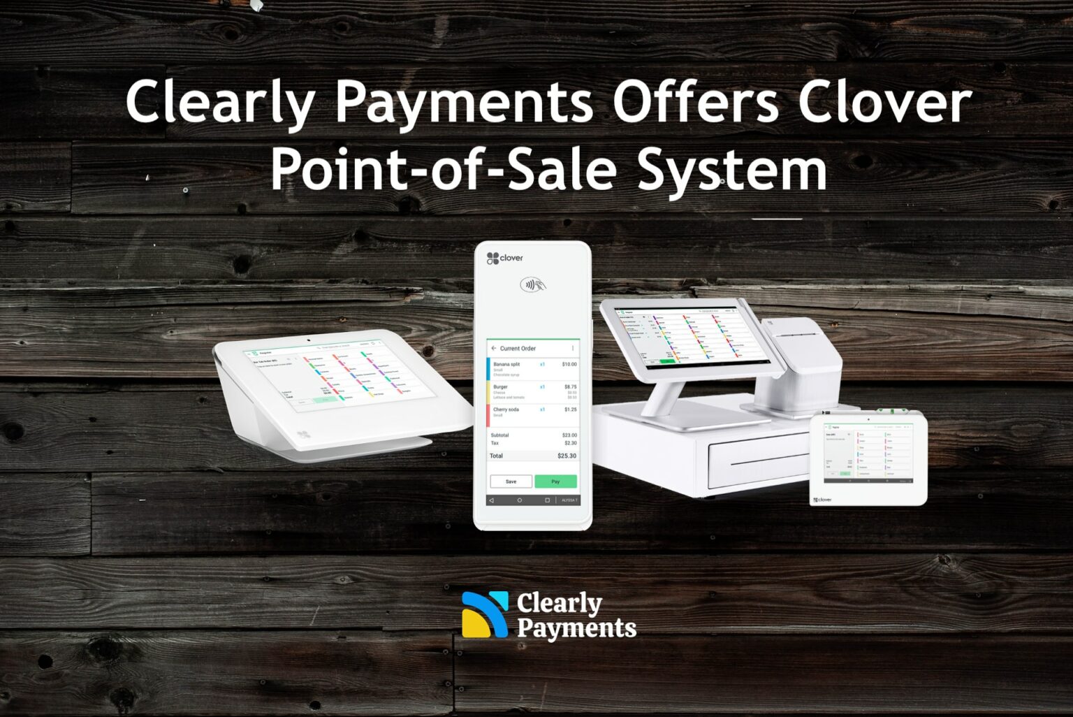 Clover Point-of-Sale System Now Available with Clearly Payments ...