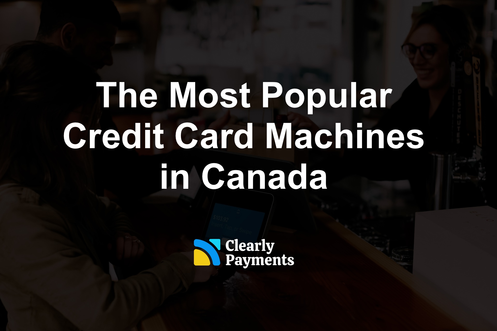 The Most Popular Credit Card Machines in Canada