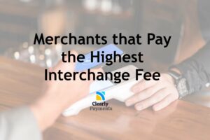 Merchants That Pay the Highest Interchange Fees in Payments
