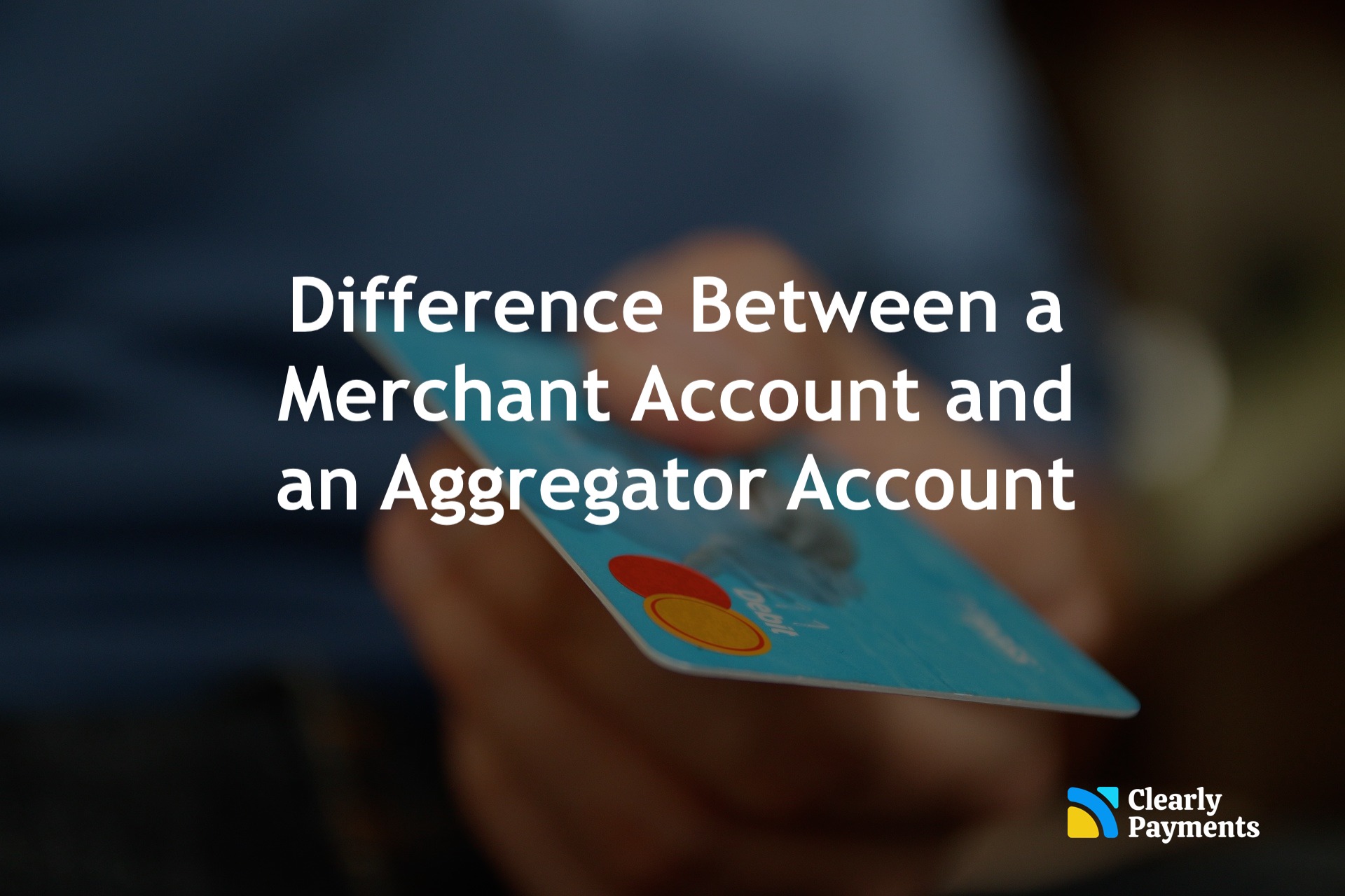 Difference Between a Merchant Account and an Aggregator Account ...