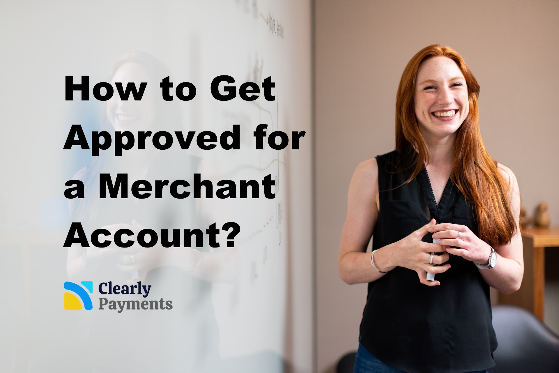 How to Get Approved for a Merchant Account? - Credit Card Processing