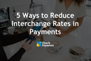 5 Ways to Reduce Interchange Rates in Payments