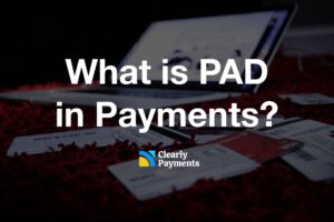 What is PAD in Payments? - Credit Card Processing