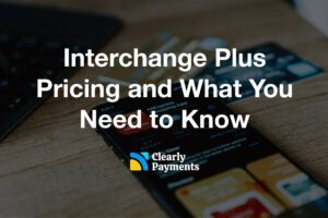 Interchange Plus Pricing and What You Need to Know - Payments