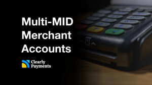Multi-MID Merchant Accounts - Credit Card Processing and Merchant Account