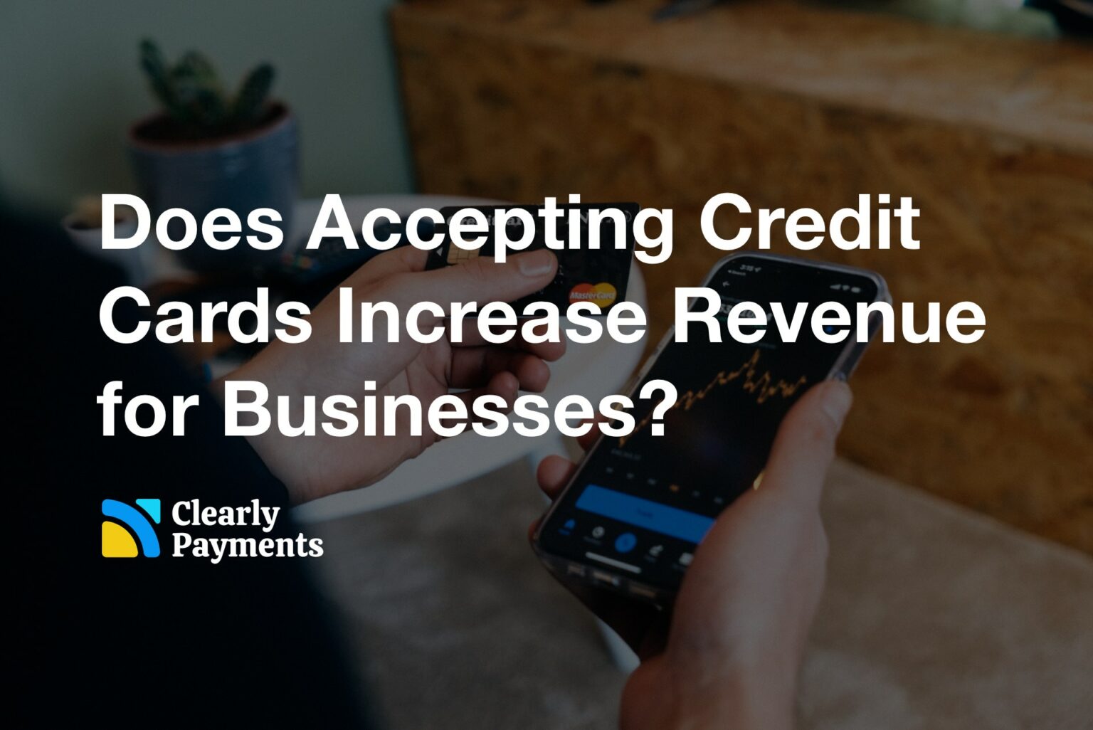 Does Accepting Credit Cards Increase Revenue for Businesses? - Credit ...