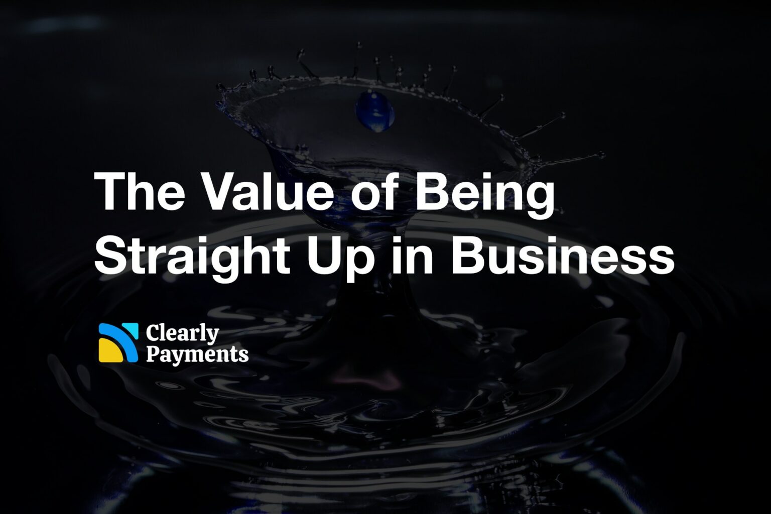 The Value of Being Straight Up in Business - Credit Card Processing and ...