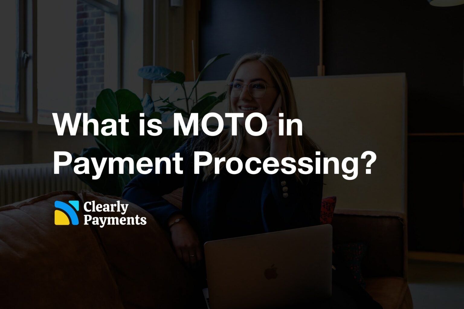 What is MOTO in Payment Processing? - Credit Card Processing and ...