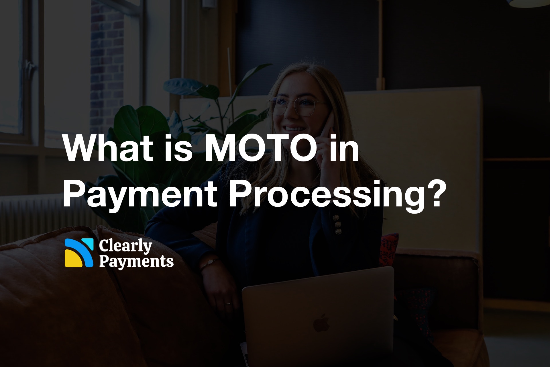 What is MOTO in Payment Processing? - Credit Card Processing and ...