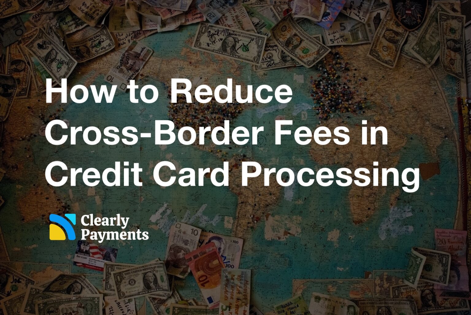 How to Reduce Cross-Border Fees in Credit Card Processing - Credit Card ...