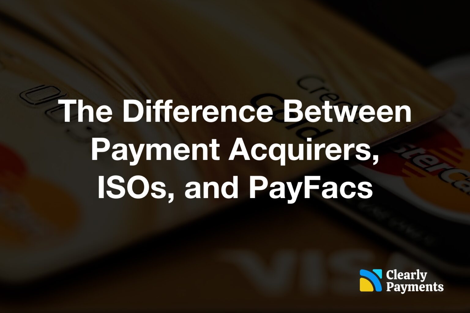The Difference Between a Payment Acquirer, ISO, and PayFac