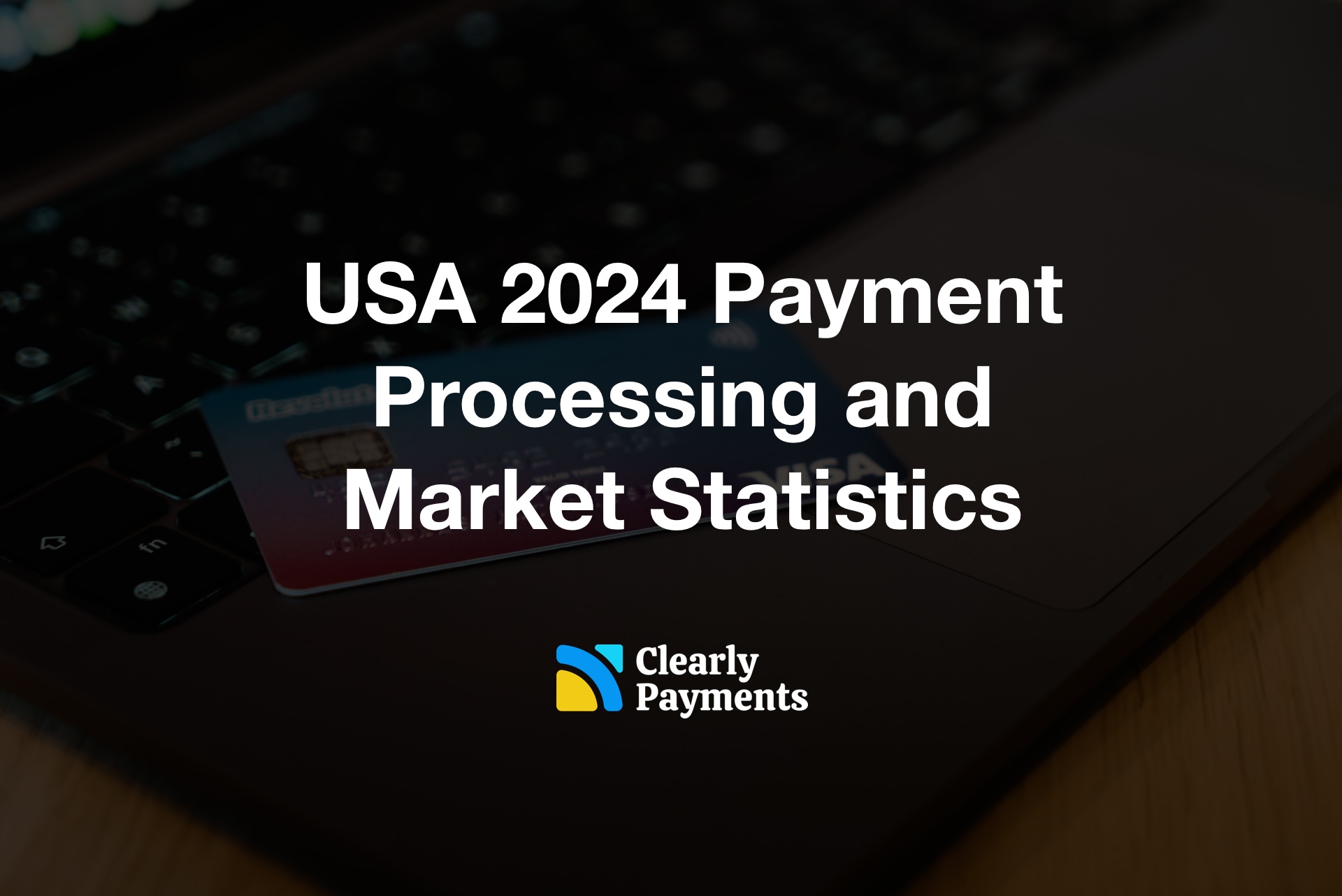 Payment Processing and Market Statistics for USA 2024