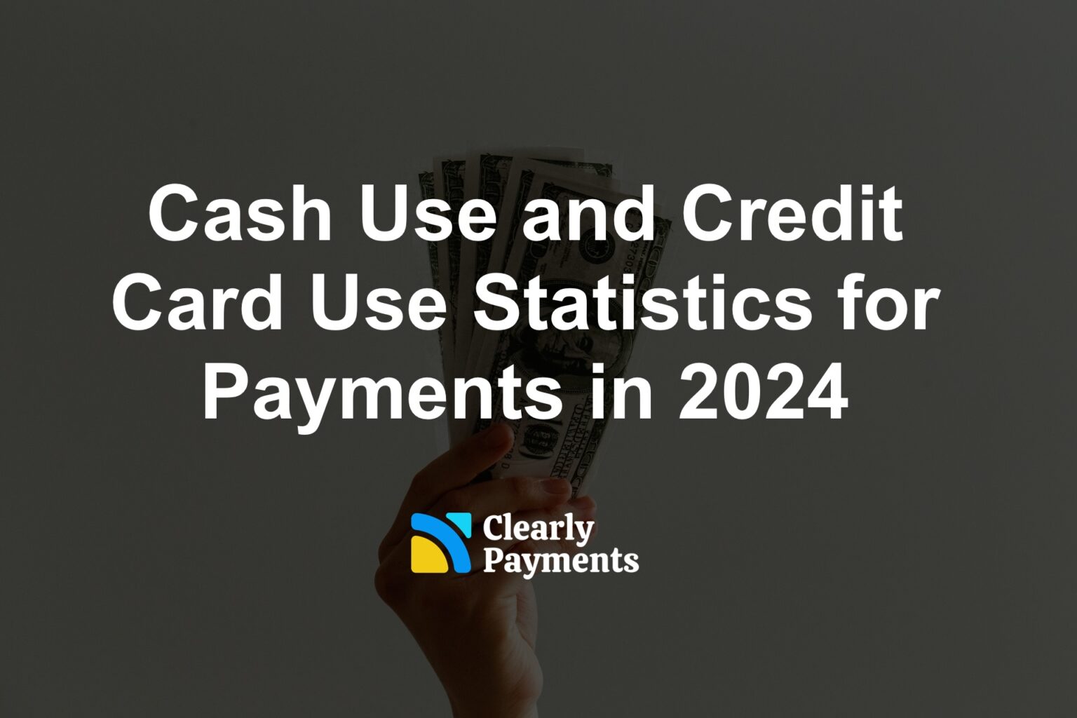 Statistics for Cash and Credit Card Use for Payments in 2024 - Credit ...