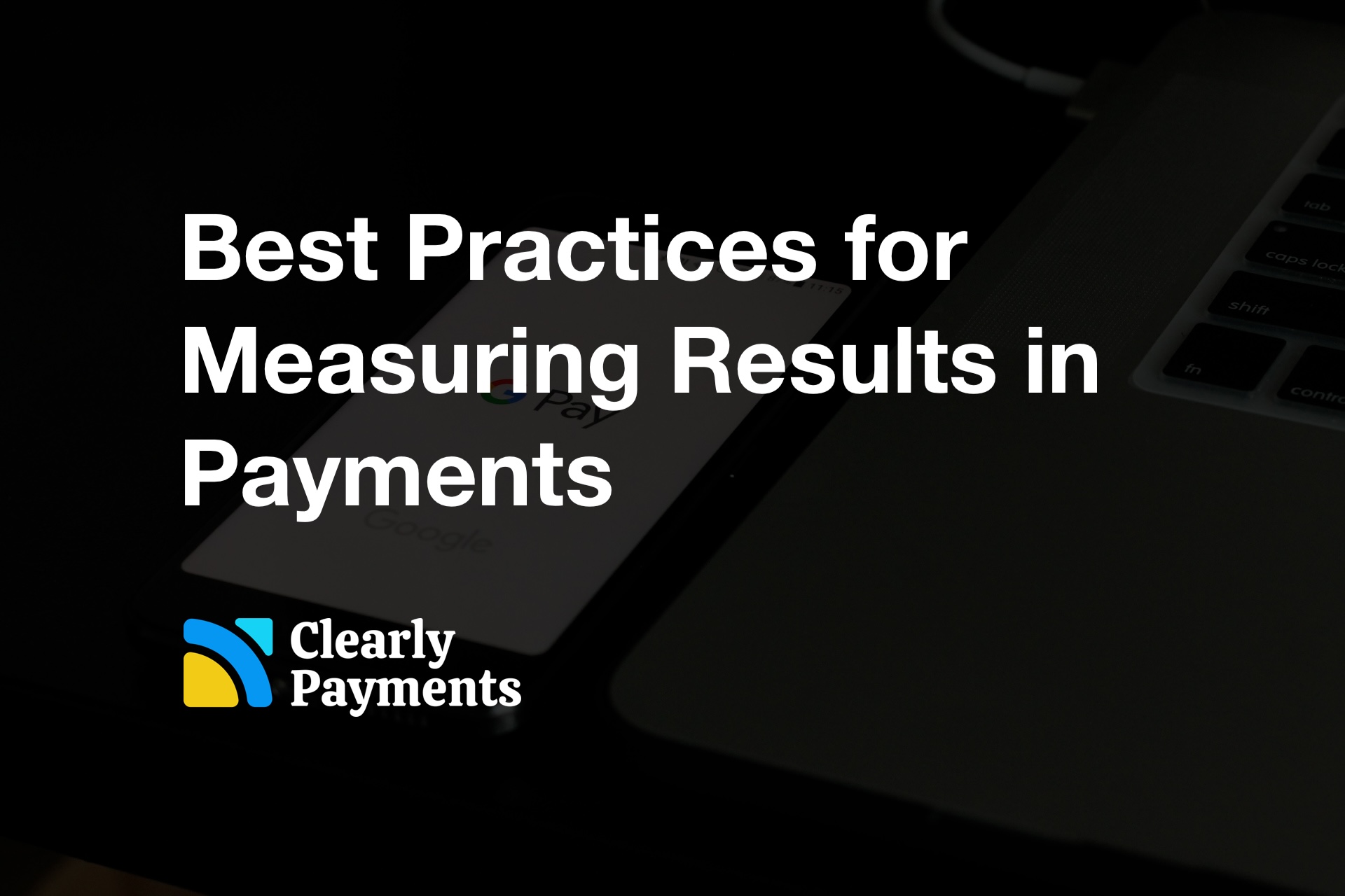 Best Practices for Measuring Results in Payments - Credit Card ...