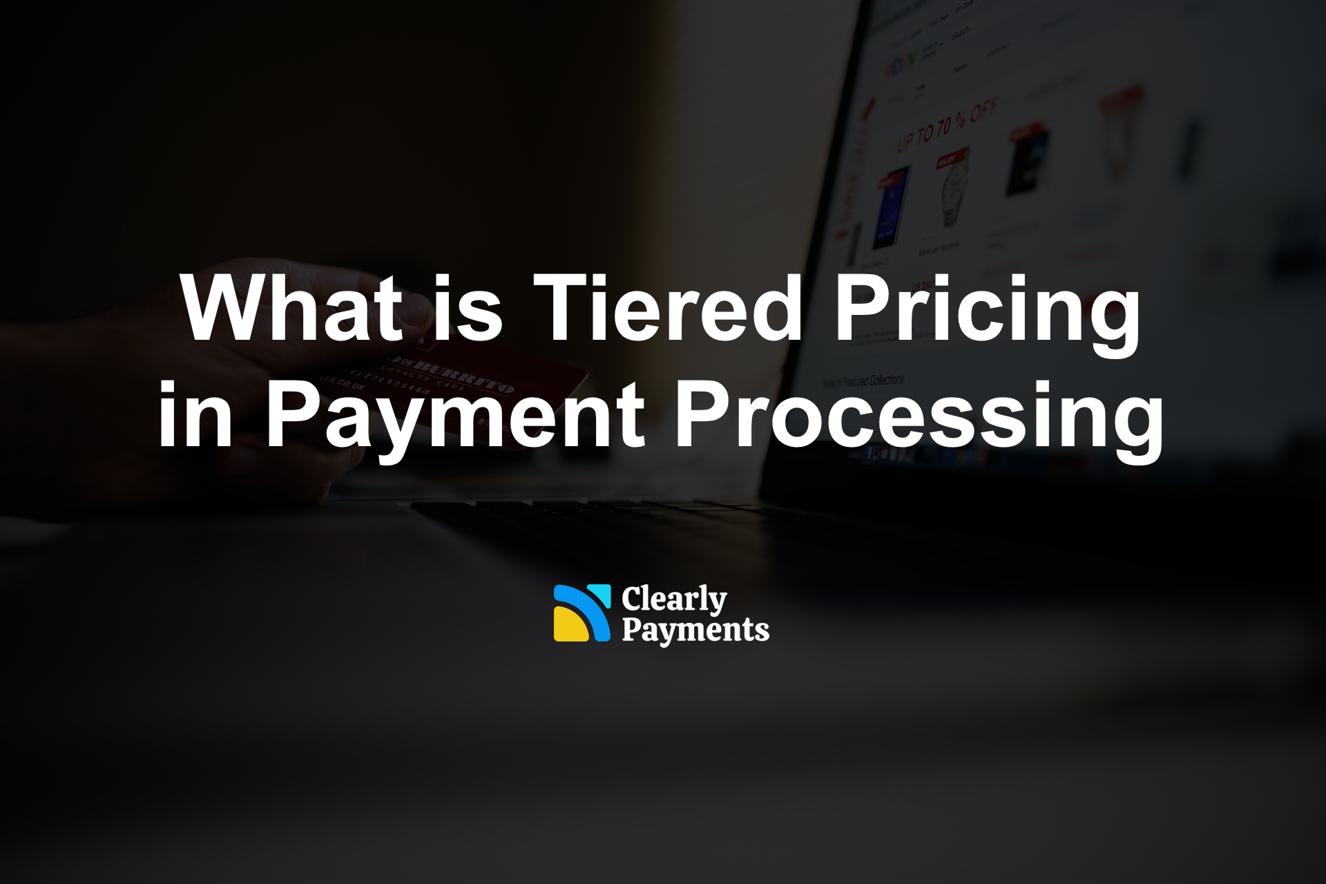 What is Tiered Pricing in Payment Processing
