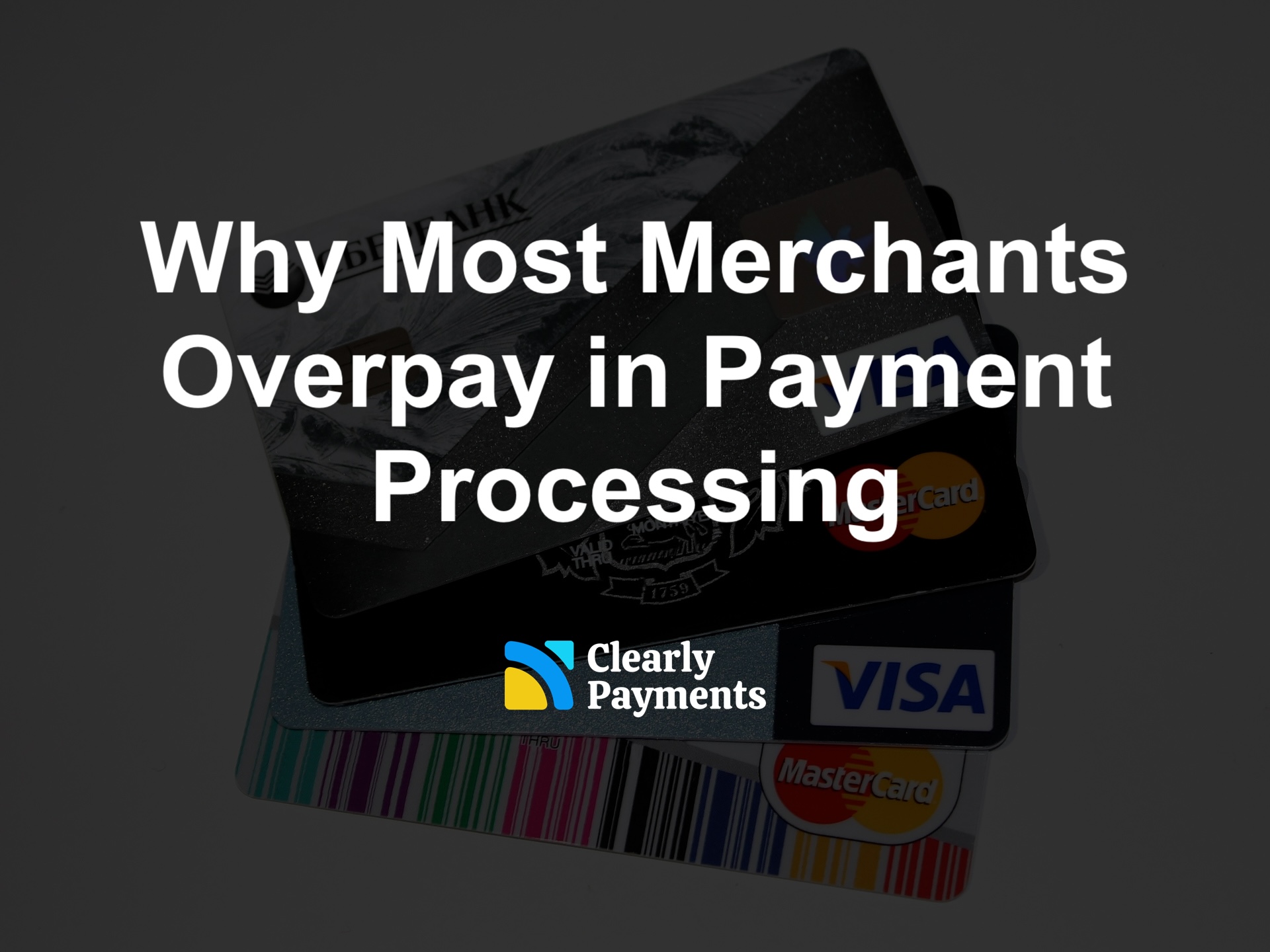 Why Most Merchants Overpay in Payment Processing