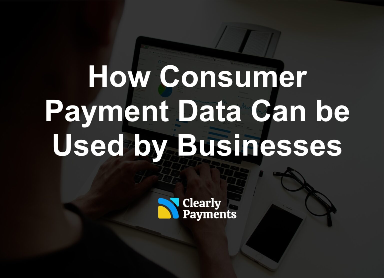How Consumer Payment Data Can be Used by Businesses