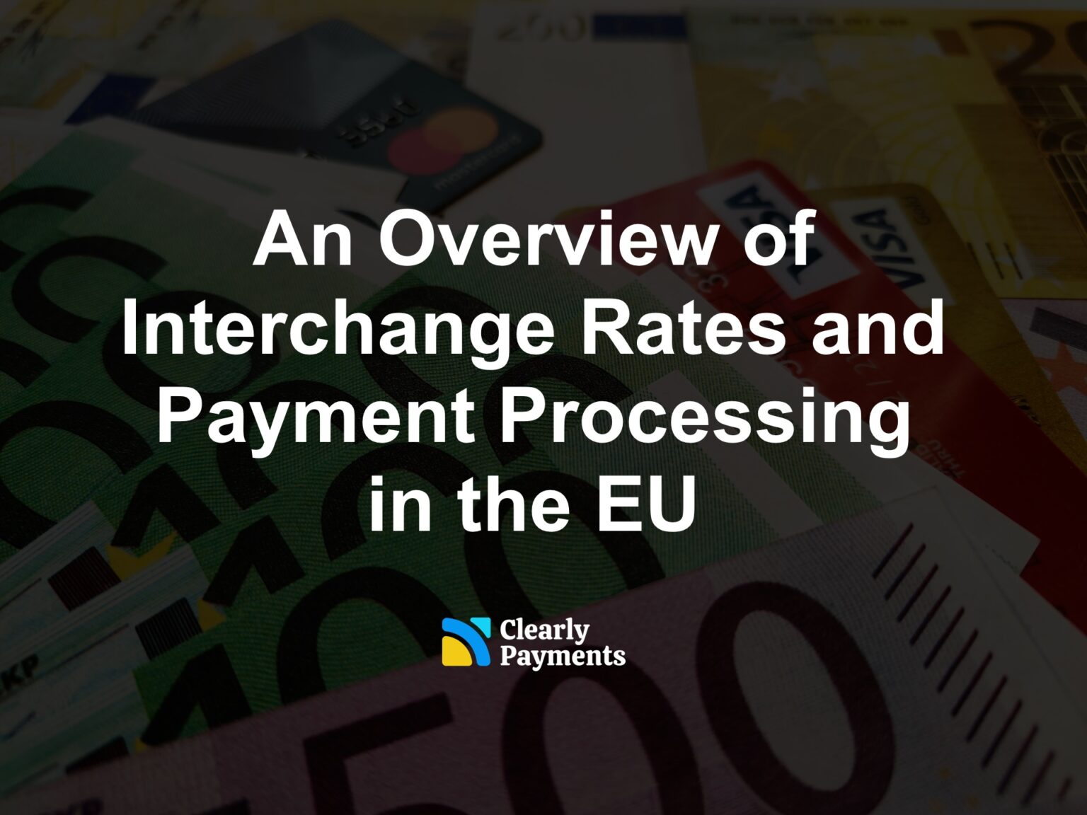 An Overview of Interchange Rates and Payment Processing in the EU