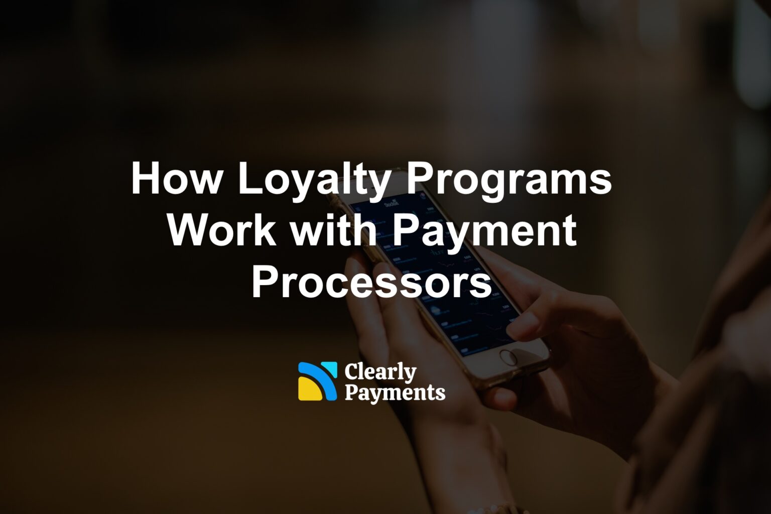 How Loyalty Programs Work with Payment Processors