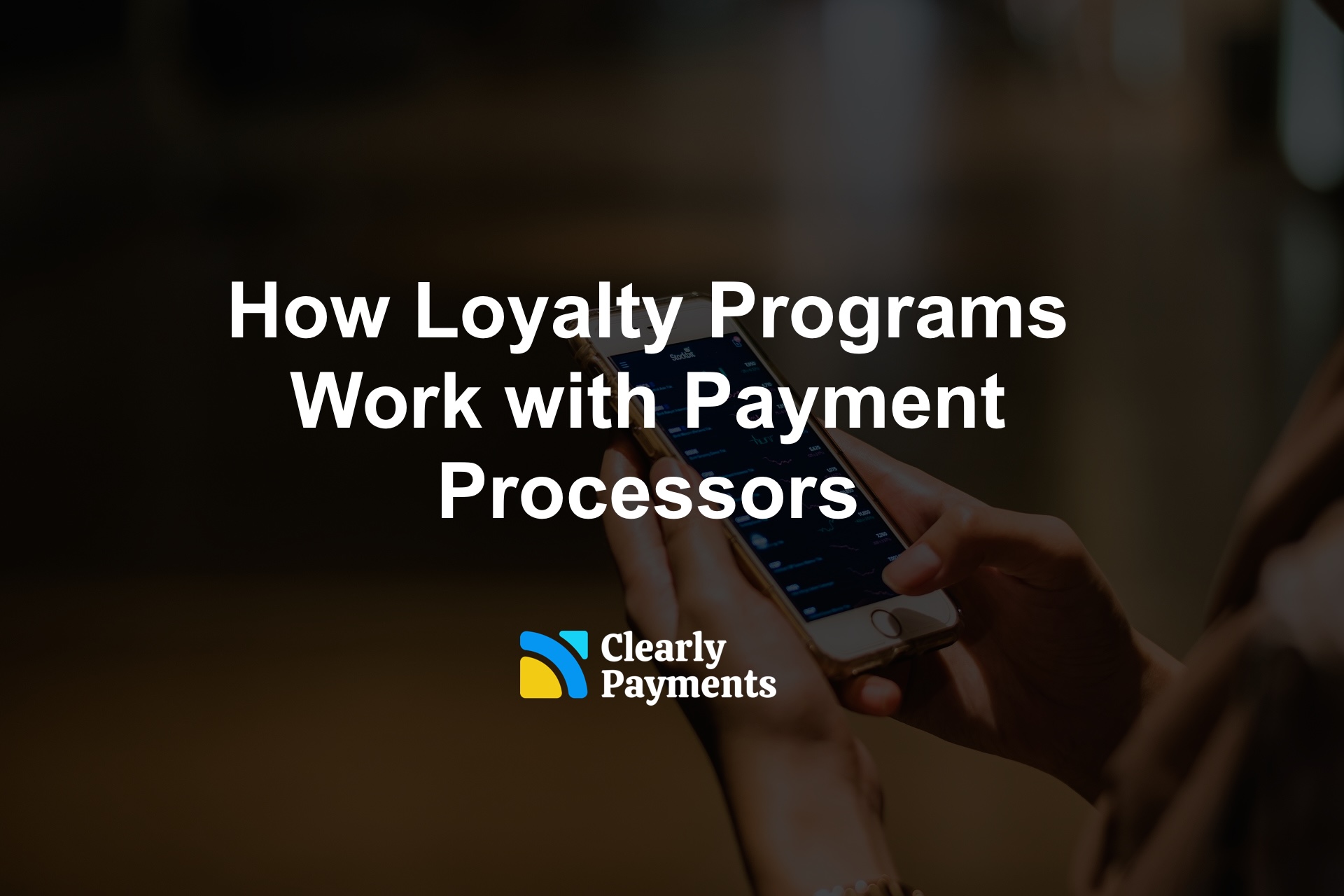 How Loyalty Programs Work with Payment Processors