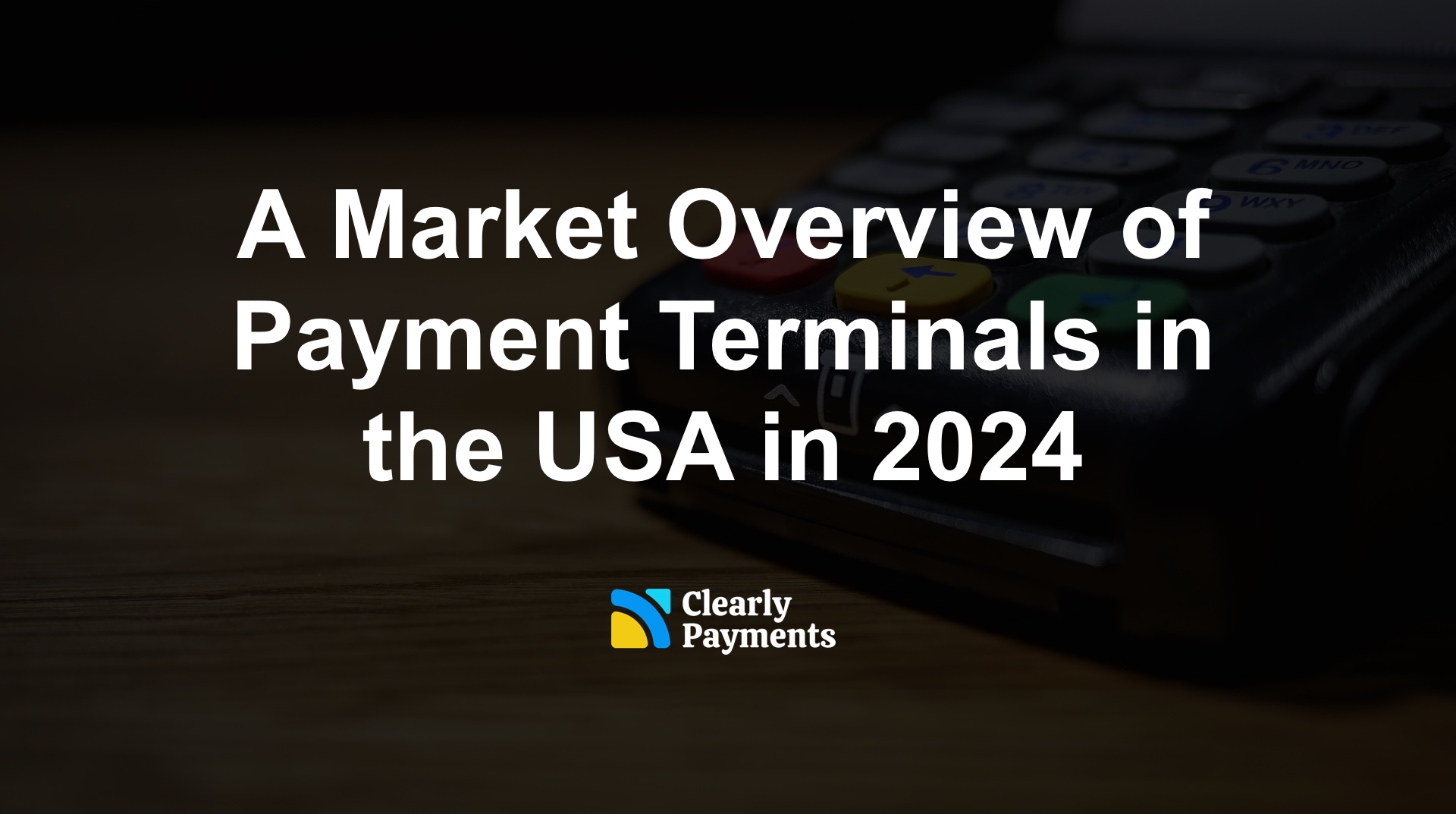 A Market Overview of Payment Terminals in the USA in 2024