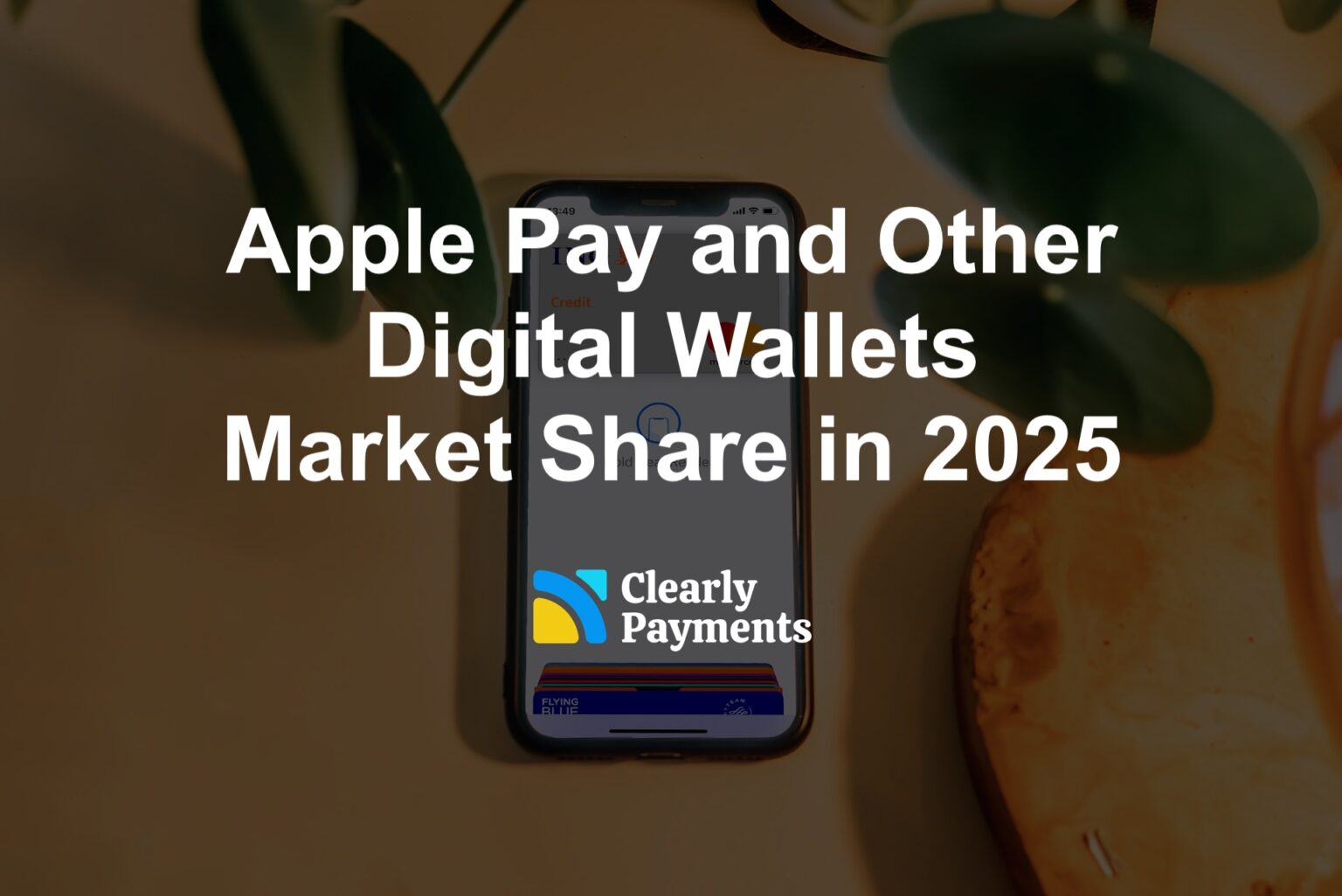 Apple Pay and Other Digital Wallets Market Share in 2025
