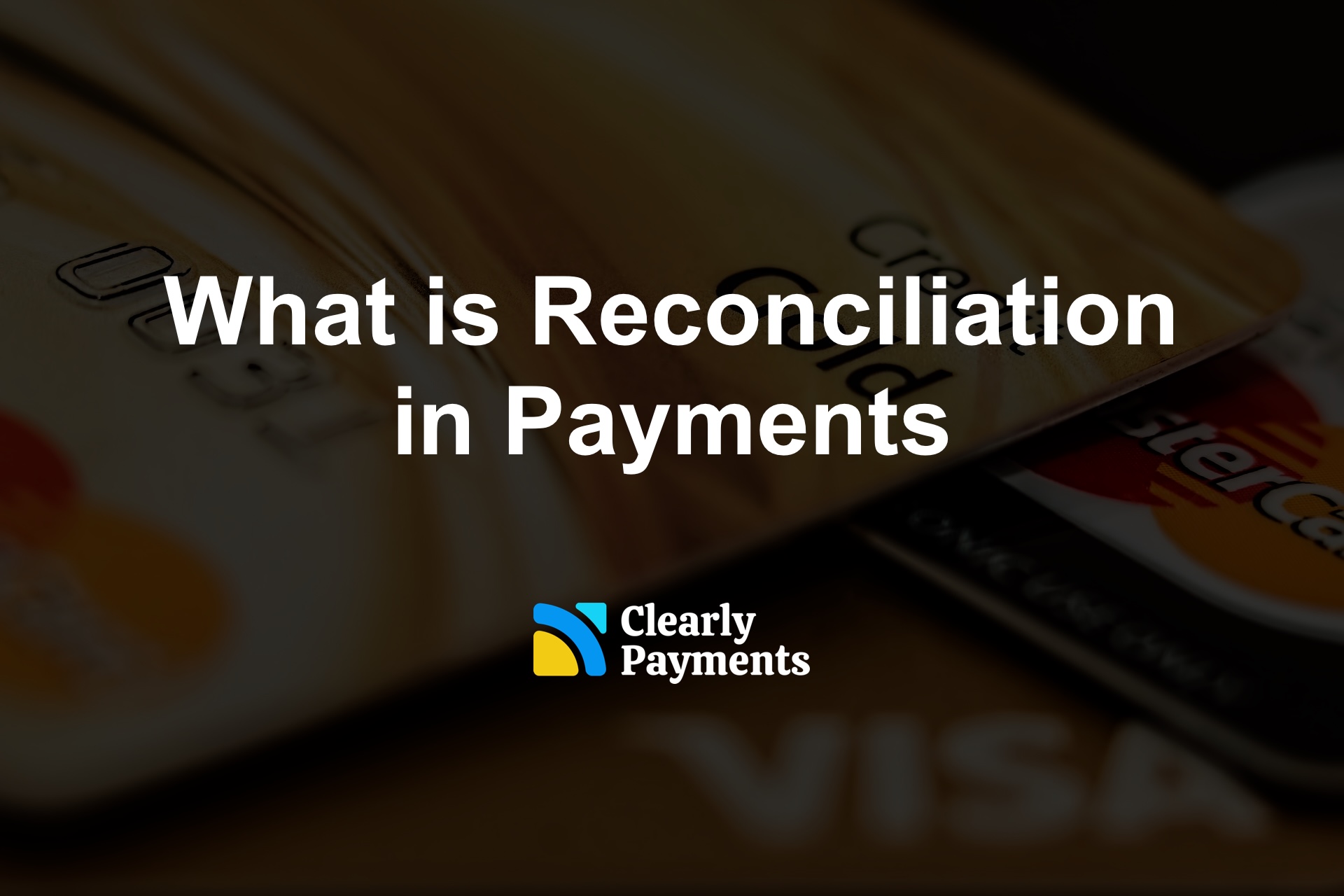 What is Reconciliation in Payments - Credit Card Processing and ...